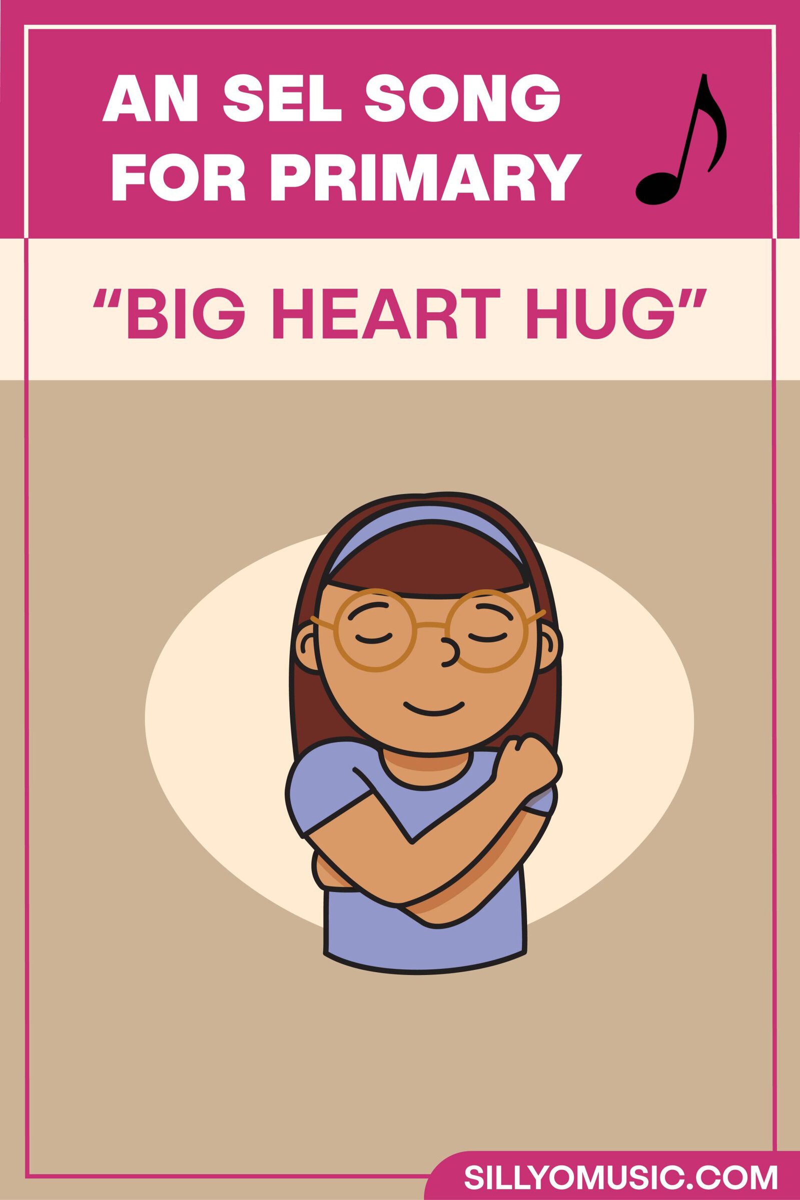 "Big Heart Hug," an SEL Song for Primary Grades - SillyOMusic