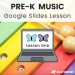 Pre-K Music Lesson 1 - Google Slides - First Week of School ...
