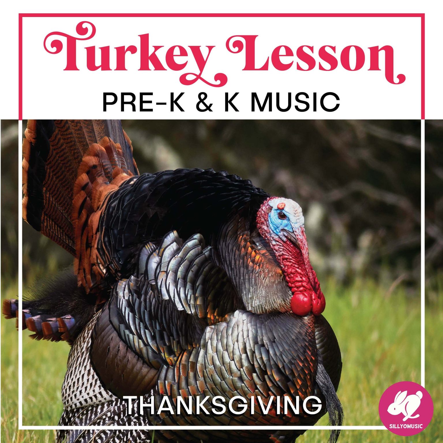 Turkey Songs for Preschool and Lower Elementary Music - SillyOMusic